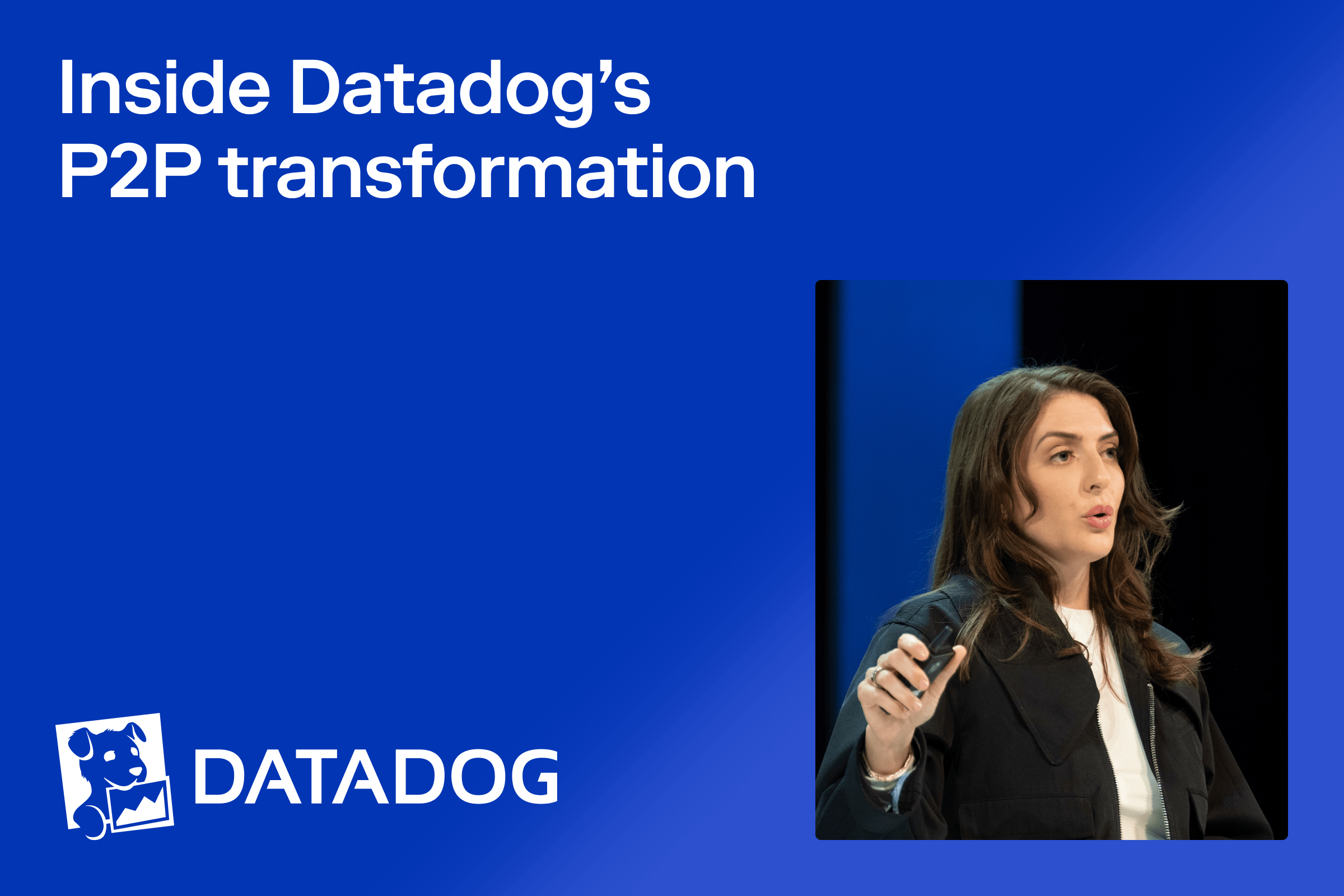 Inside Datadog’s P2P transformation - Webinar